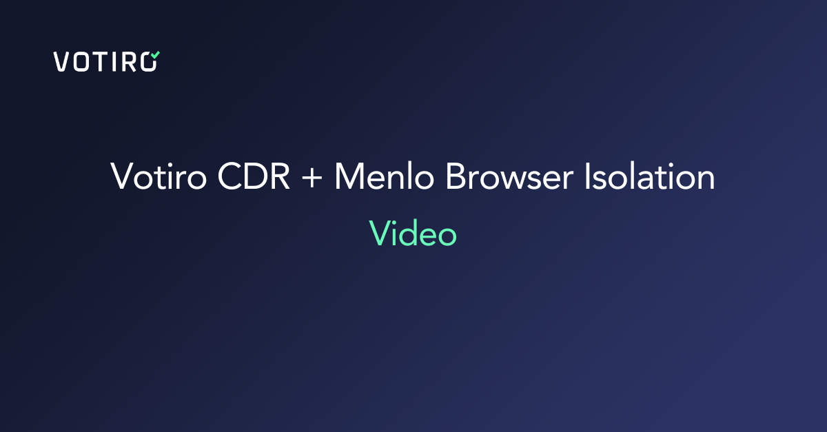 Votiro & Menlo Integration | Product Demonstration | Votiro