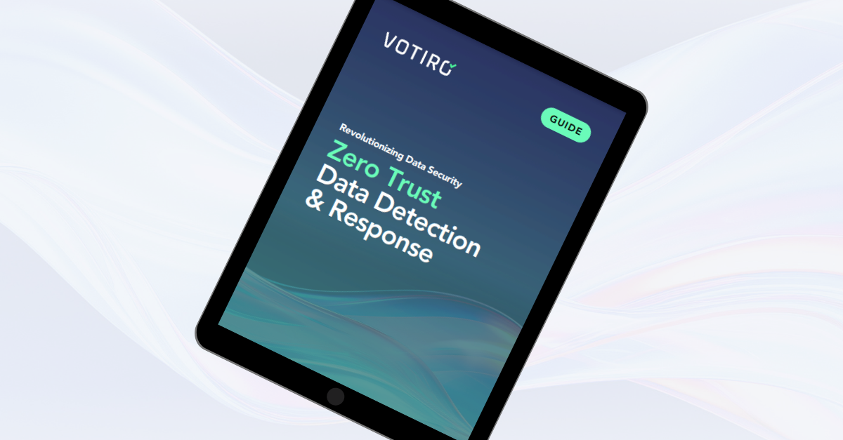 Guide to Zero Trust Data Detection & Response | DDR | Votiro