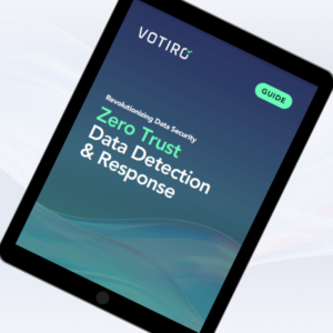 Guide to Zero Trust Data Detection & Response | DDR | Votiro
